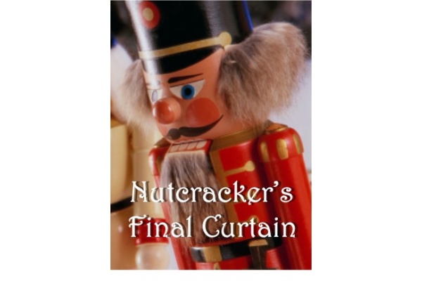 Early Train - Nutcracker`s Final Curtain! - Saturday, December 24th, 2022