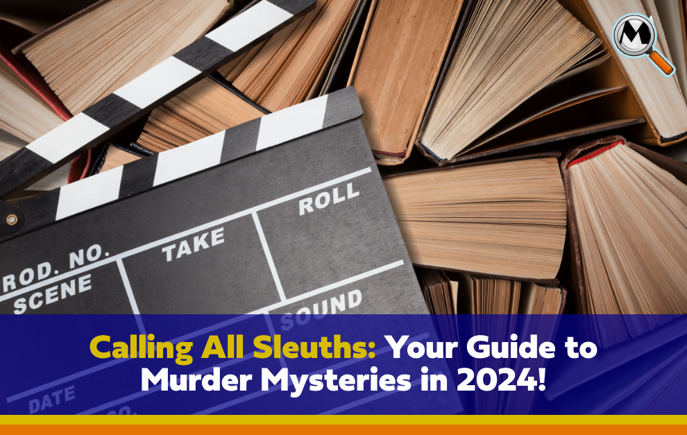 Calling All Sleuths: Your Guide to Murder Mysteries in 2024!